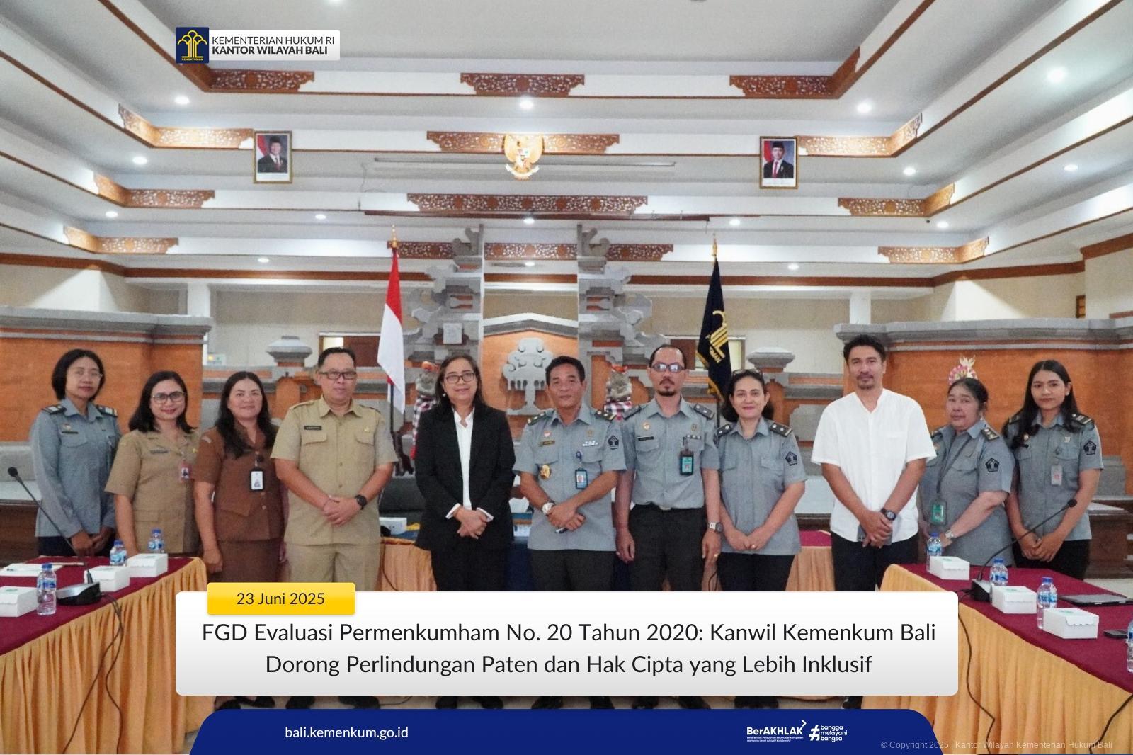 FGD Evaluasi Permenkumham No. 20 Tahun 2020: Kanwil Kemenkum Bali Dorong Perlindungan Paten dan ...